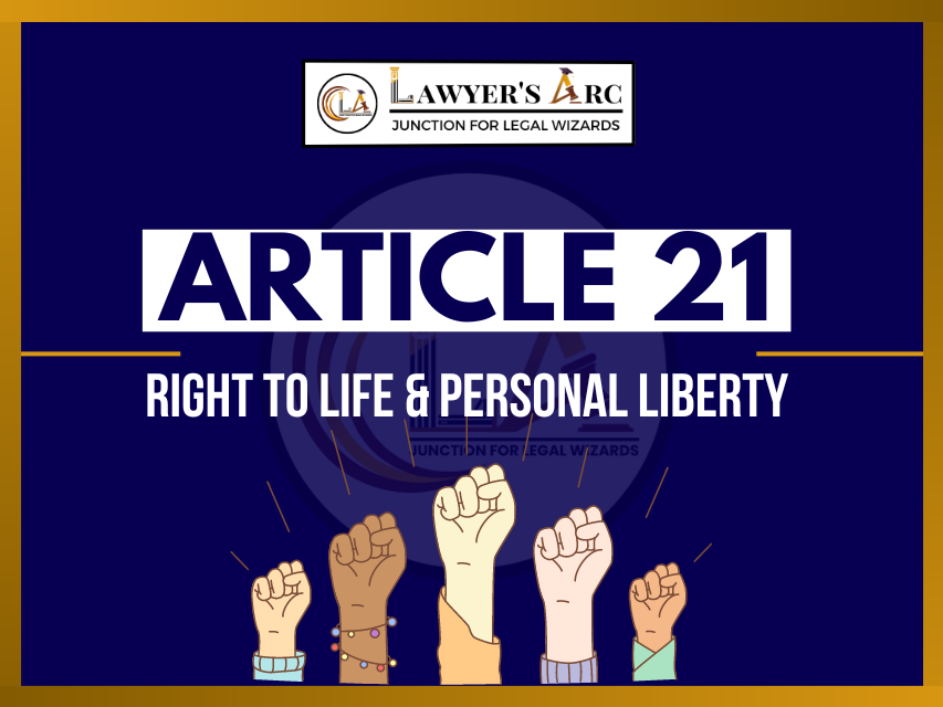 Right To Life & Personal Liberty | Article 21 Explained