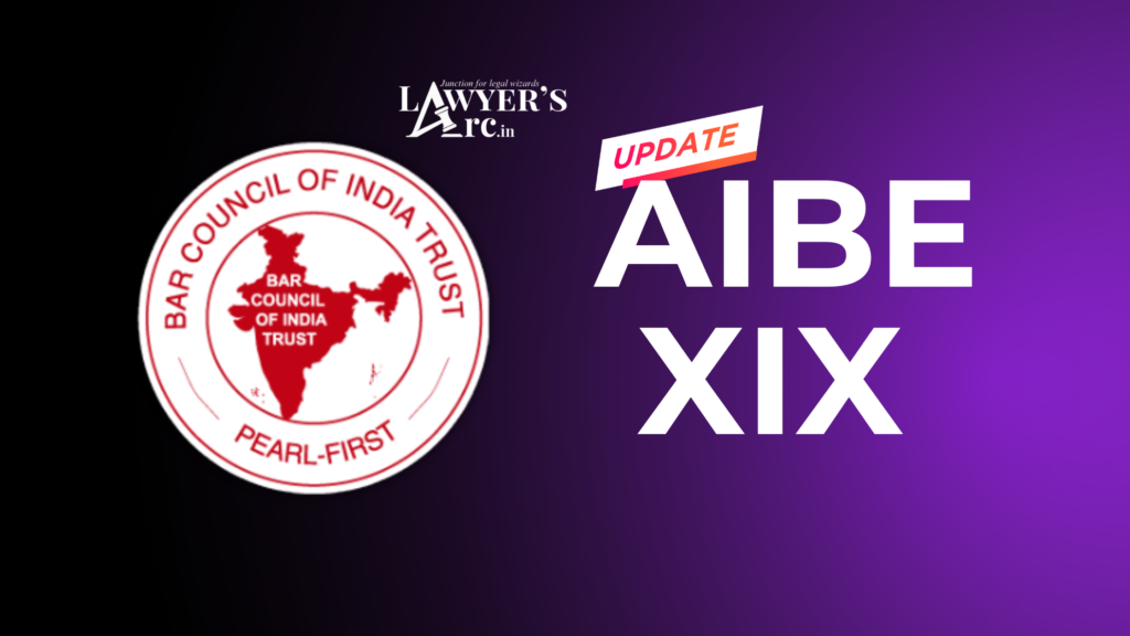 AIBE XIX (19) 2024: Important Updates And Revised Dates